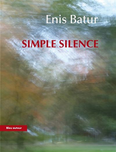 Simple silence d'Enis Batur. Luc Baptiste photographies - La folle aventure